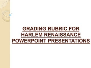 Grading Rubric For Harlem Renaissance Powerpoint Presentations | PPTX