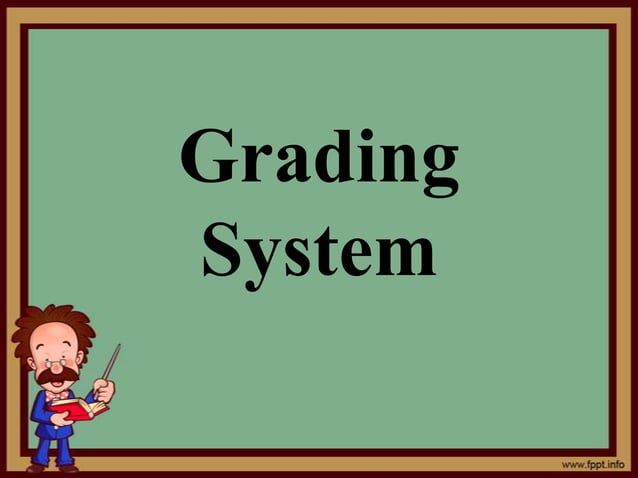 Grading system | PPTX | Standardized Testing | Educational Assessment
