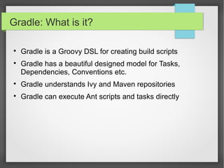 Gradle: The Build system you have been waiting for | PPT