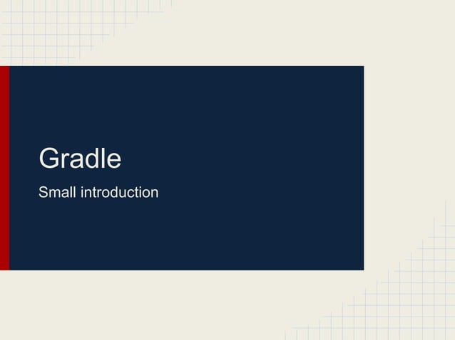 Gradle - small introduction | PPT