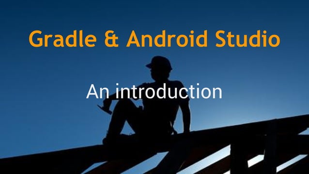 Gradle & Android Studio - Introduction | PPT