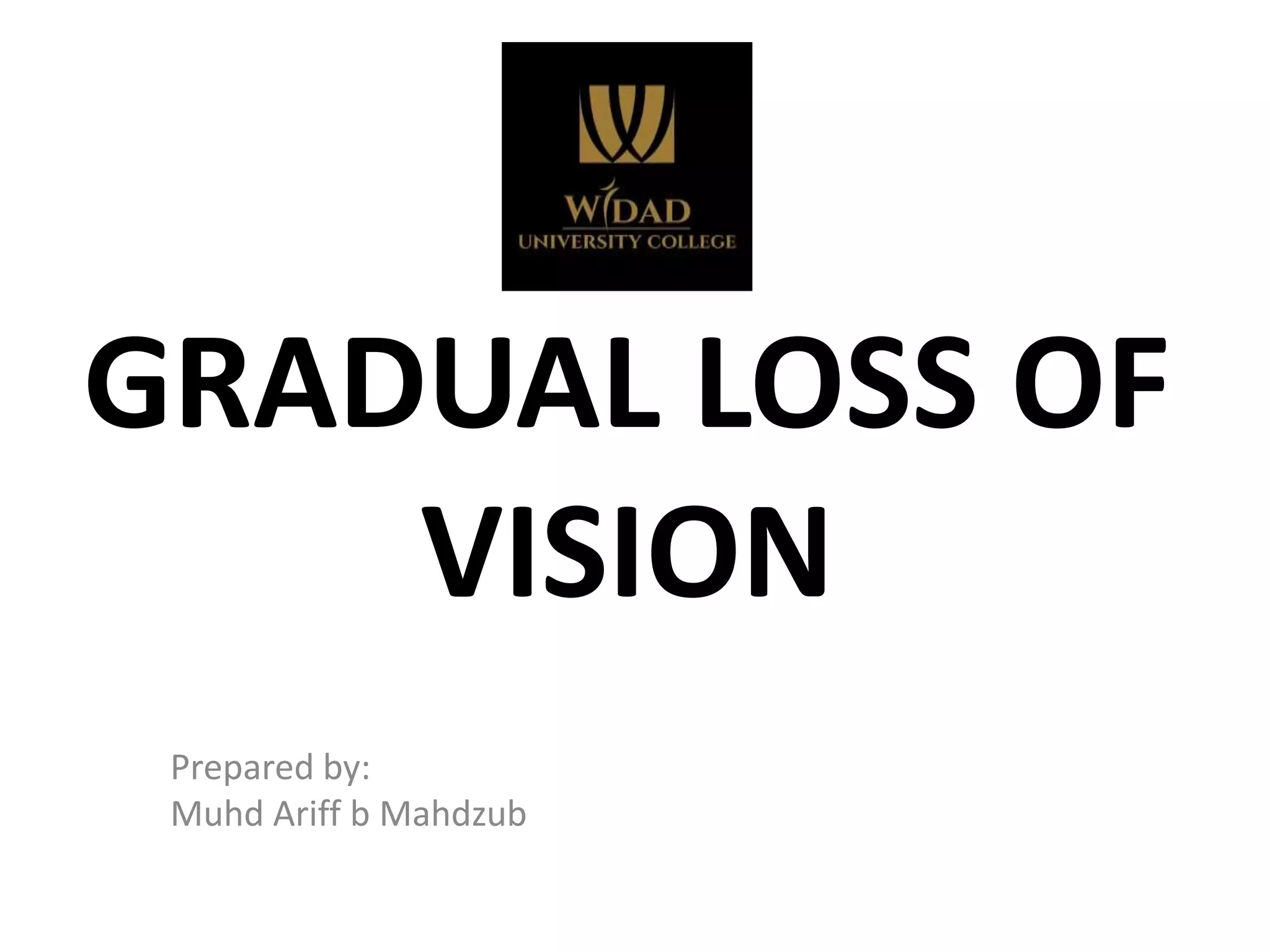 Gradual loss of vision (opthalmology) | PPTX