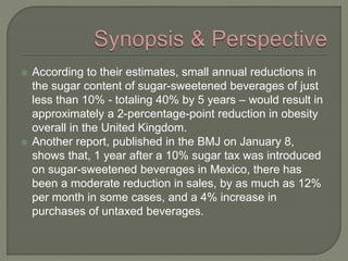 Gradually reducing sugar in soft drinks can cut | PPTX