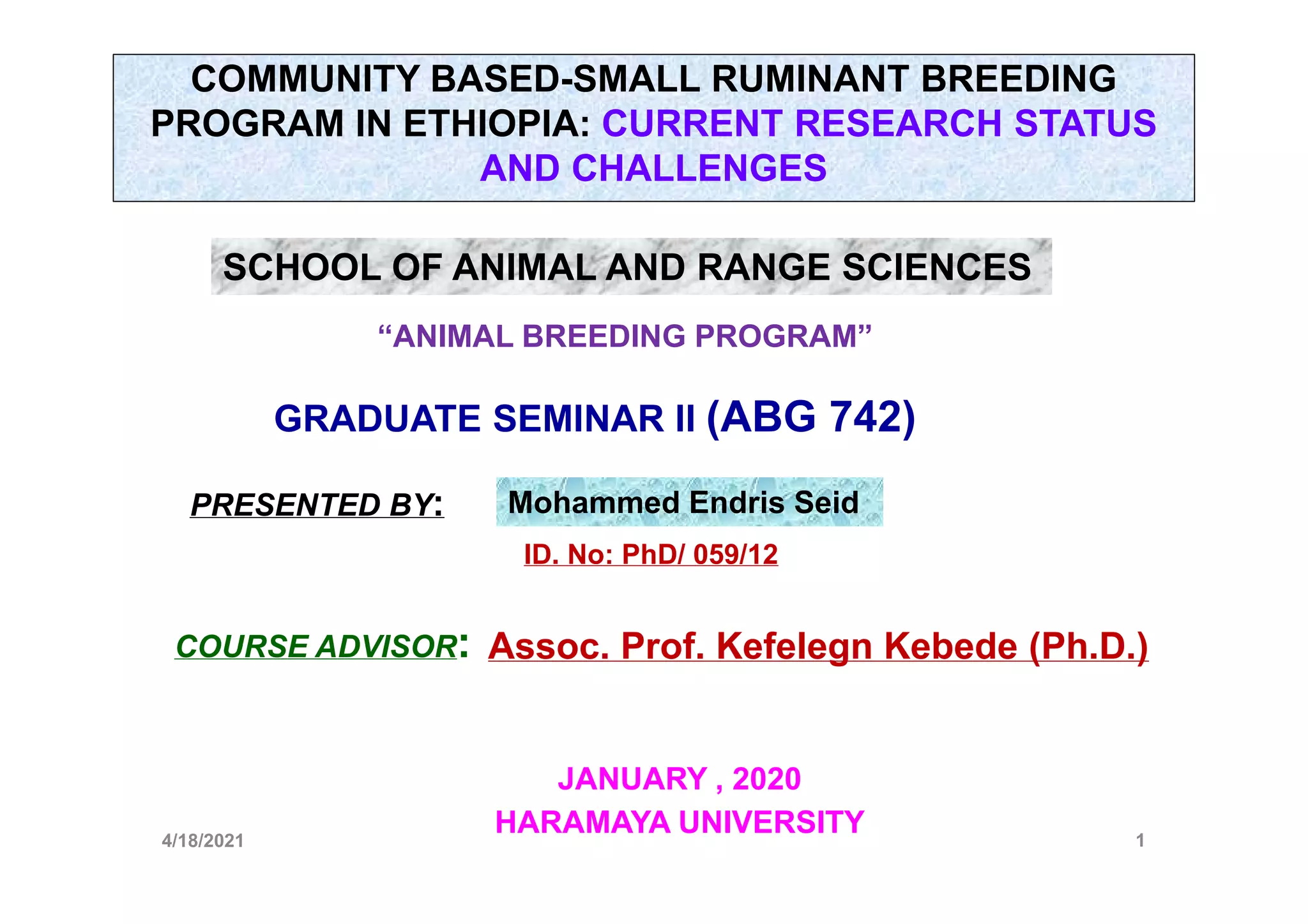 COMMUNITY BASED-SMALL RUMINANT BREEDING PROGRAM IN ETHIOPIA: CURRENT RESEARCH STATUS AND ...