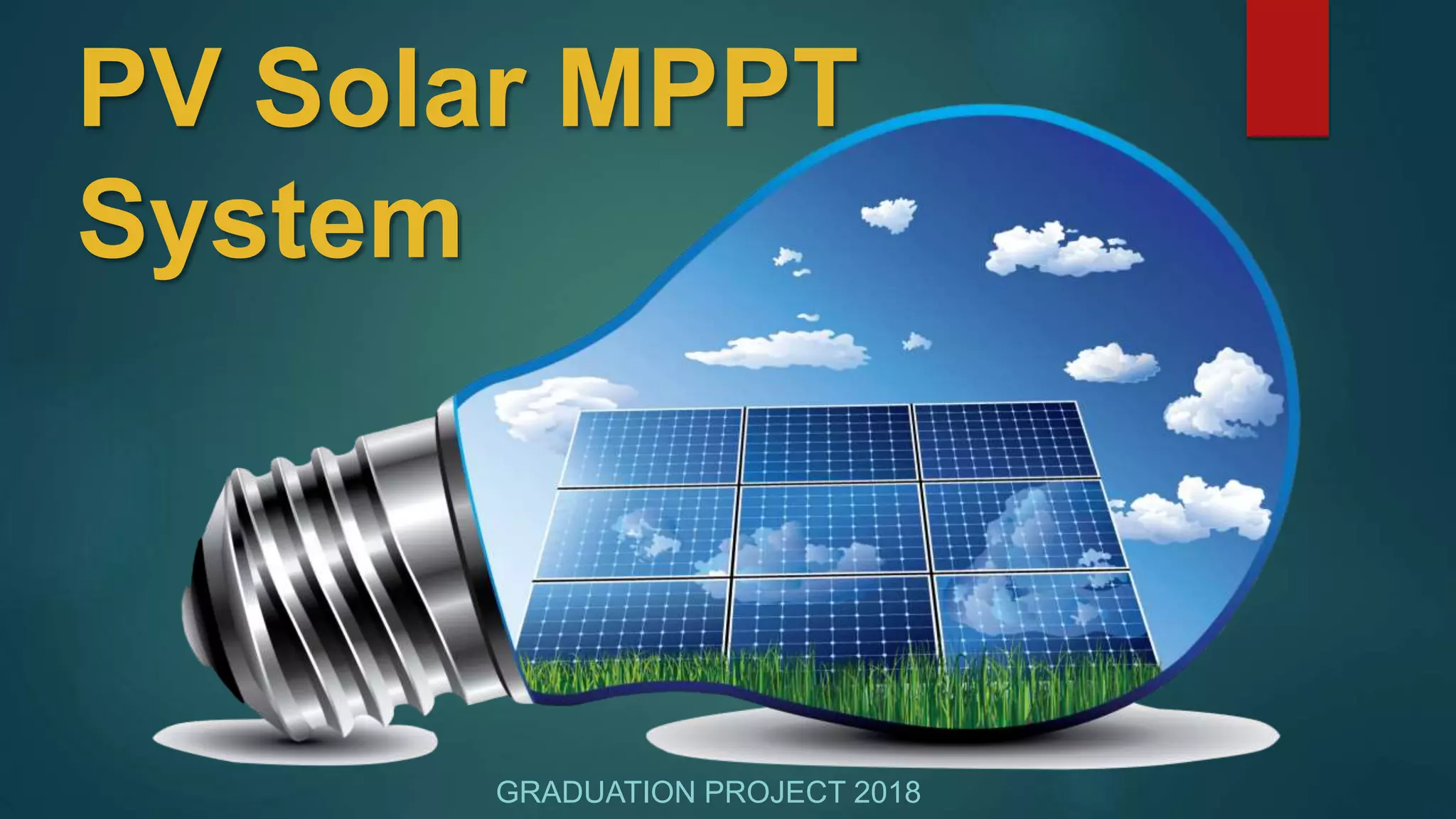 Graduation Project - PV Solar With MPPT System | PPTX