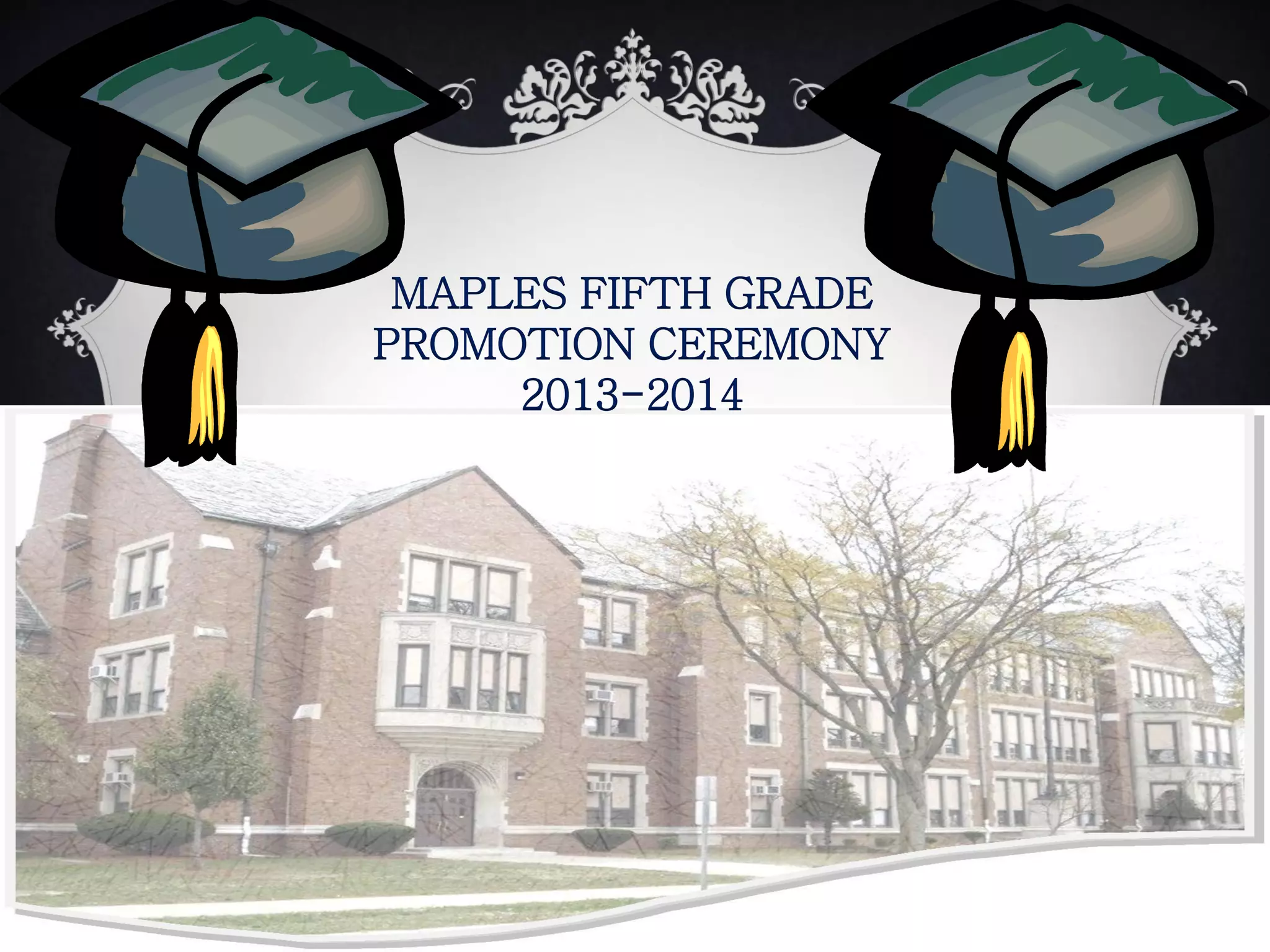 Maples Fifth Grade Promotion Ceremony 2013-2014 | PPT