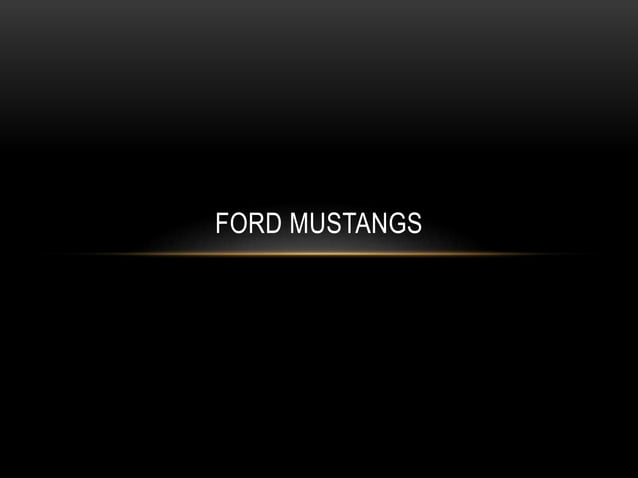 Grady`s powerpoint about Mustangs | PPT