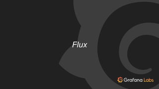 Optimizing the Grafana Platform for Flux | PDF