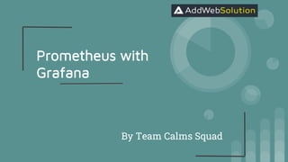 Prometheus with Grafana - AddWeb Solution | PPT