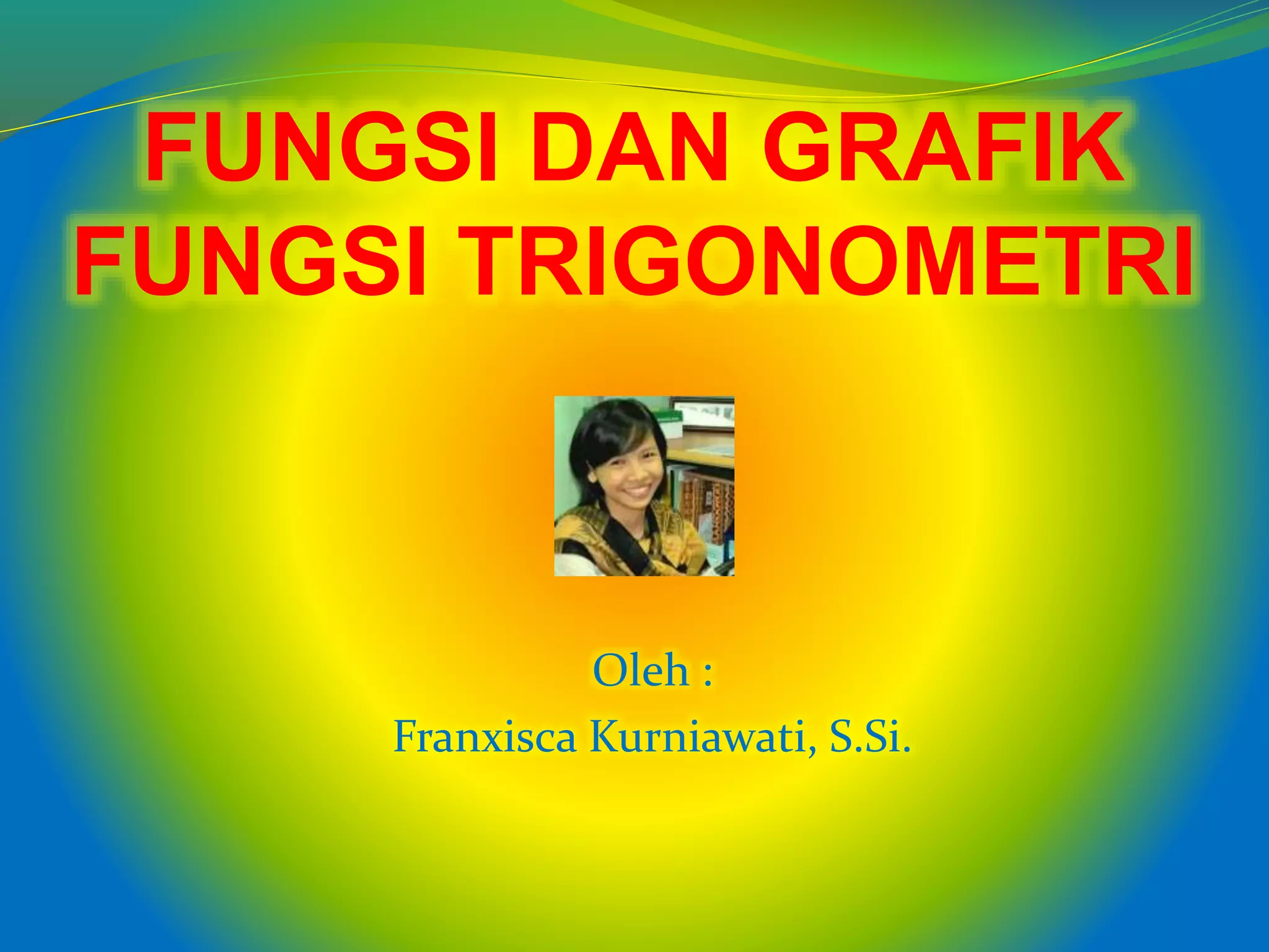 Fungsi dan Grafik Fungsi Trigonometri | PPTX