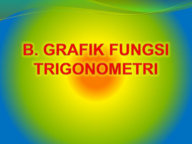 Fungsi dan Grafik Fungsi Trigonometri | PPTX