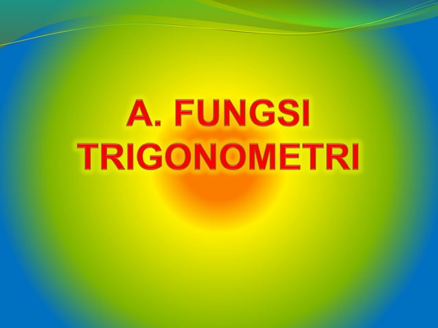 Fungsi dan Grafik Fungsi Trigonometri | PPTX