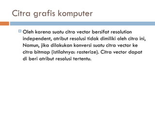 grafis-berbasis-vektor-dan-berbasis-bitmap1.ppt