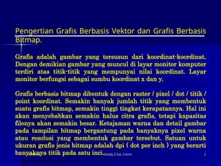 Grafis1-PengenalanGrafisBerbasisBitmatdanVektor.ppt