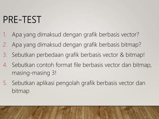 Grafis Berbasis Vector & Bitmap.ppt