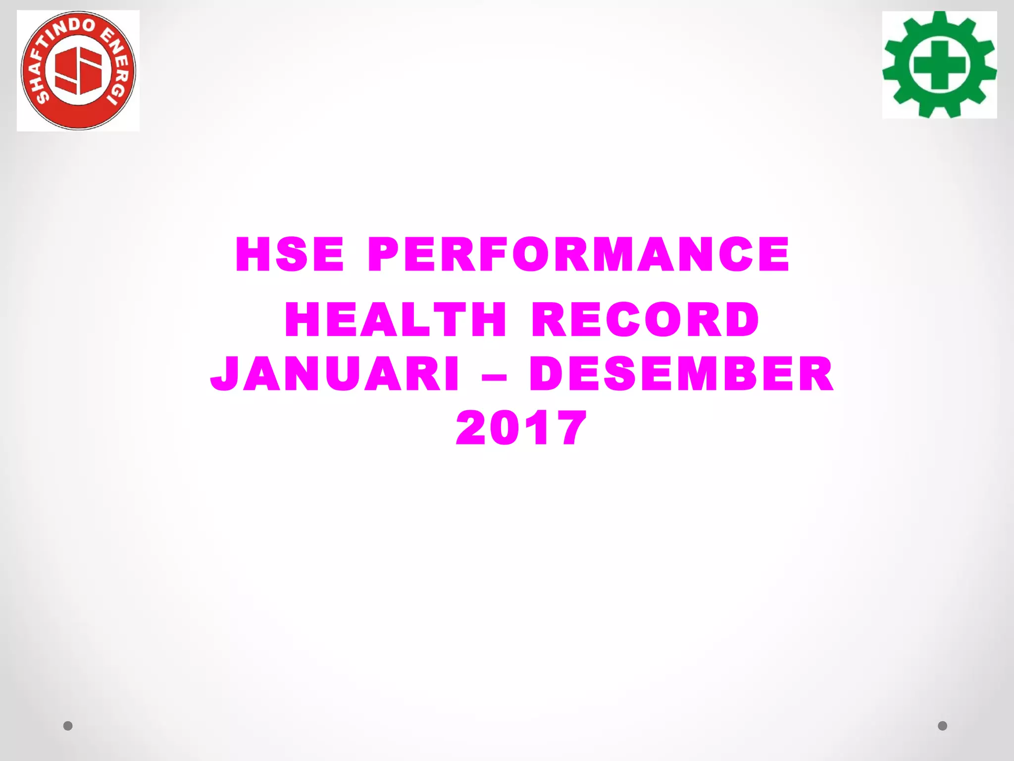 HSE Performance Record 2017 - PT. Shaftindo Energi | PPT