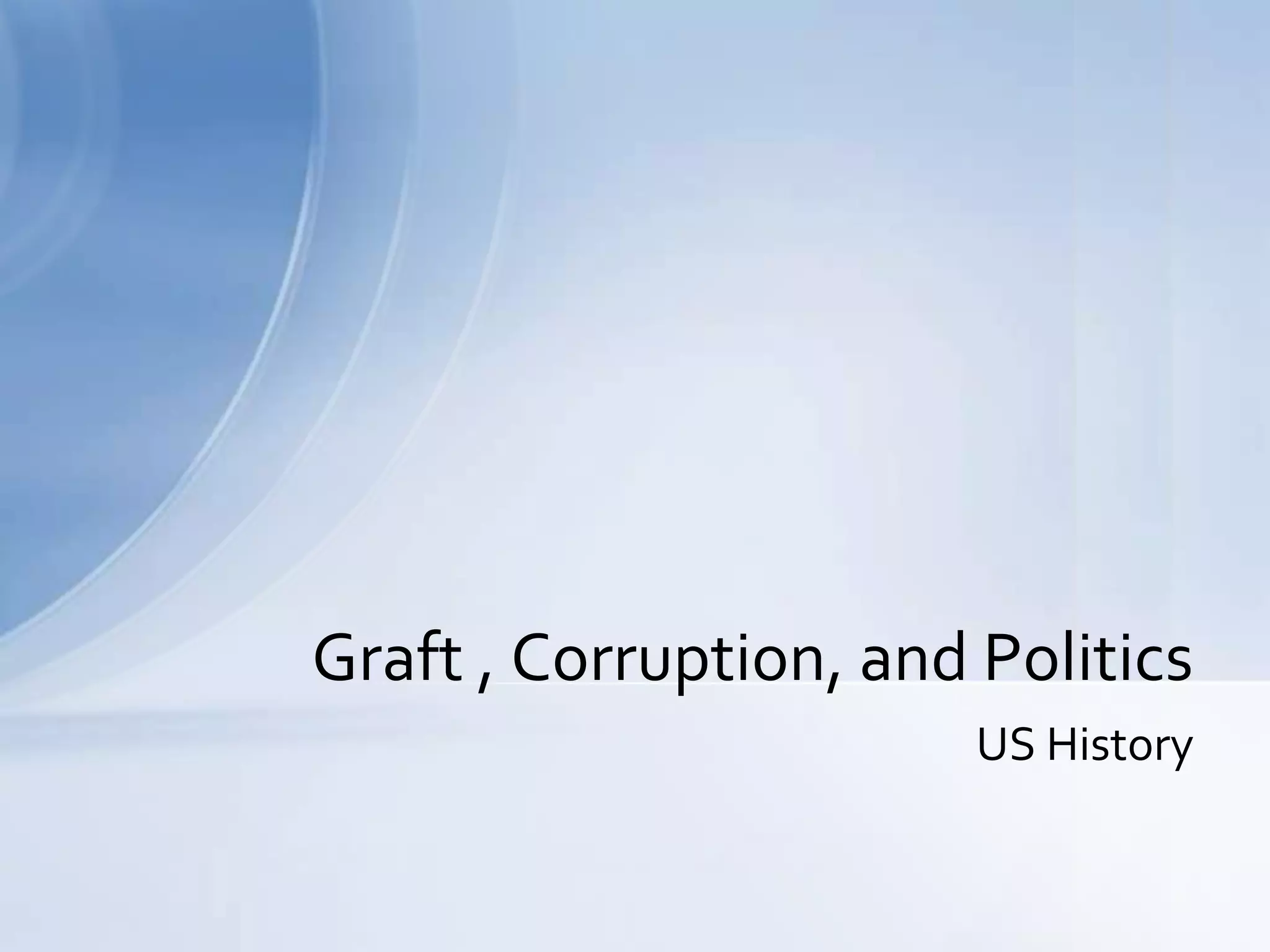 Graft , corruption, and politics | PPTX