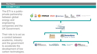 Graham Brown (Sonardyne) - ETI CCS MMV Project Overview - UKCCSRC ...