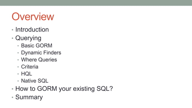 Grails GORM - You Know SQL. You Know Queries. Here's GORM. | PPT