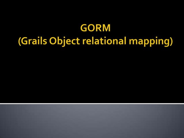 Grails object relational mapping: GORM | PPTX | Databases | Computer Software and Applications
