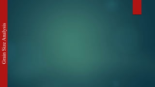 Grain size analysis | PPTX