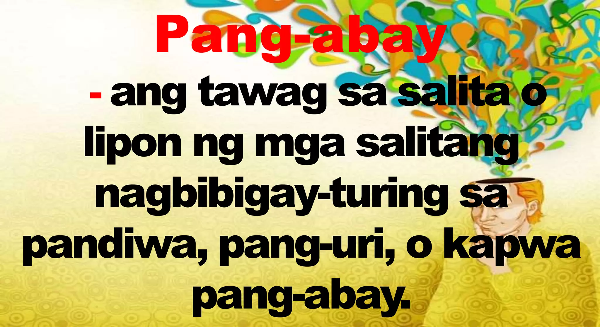PANG-ABAY (PAMANAHON, PANLUNAN, PAMARAAN, PANGGAANO, KATAGA) | PPTX