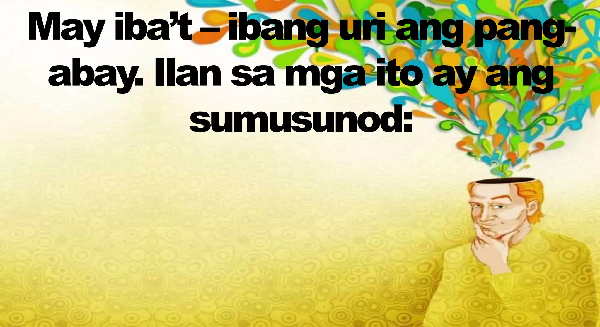 PANG-ABAY (PAMANAHON, PANLUNAN, PAMARAAN, PANGGAANO, KATAGA) | PPTX