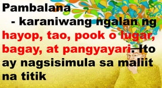 PANG-ABAY (PAMANAHON, PANLUNAN, PAMARAAN, PANGGAANO, KATAGA) | PPTX