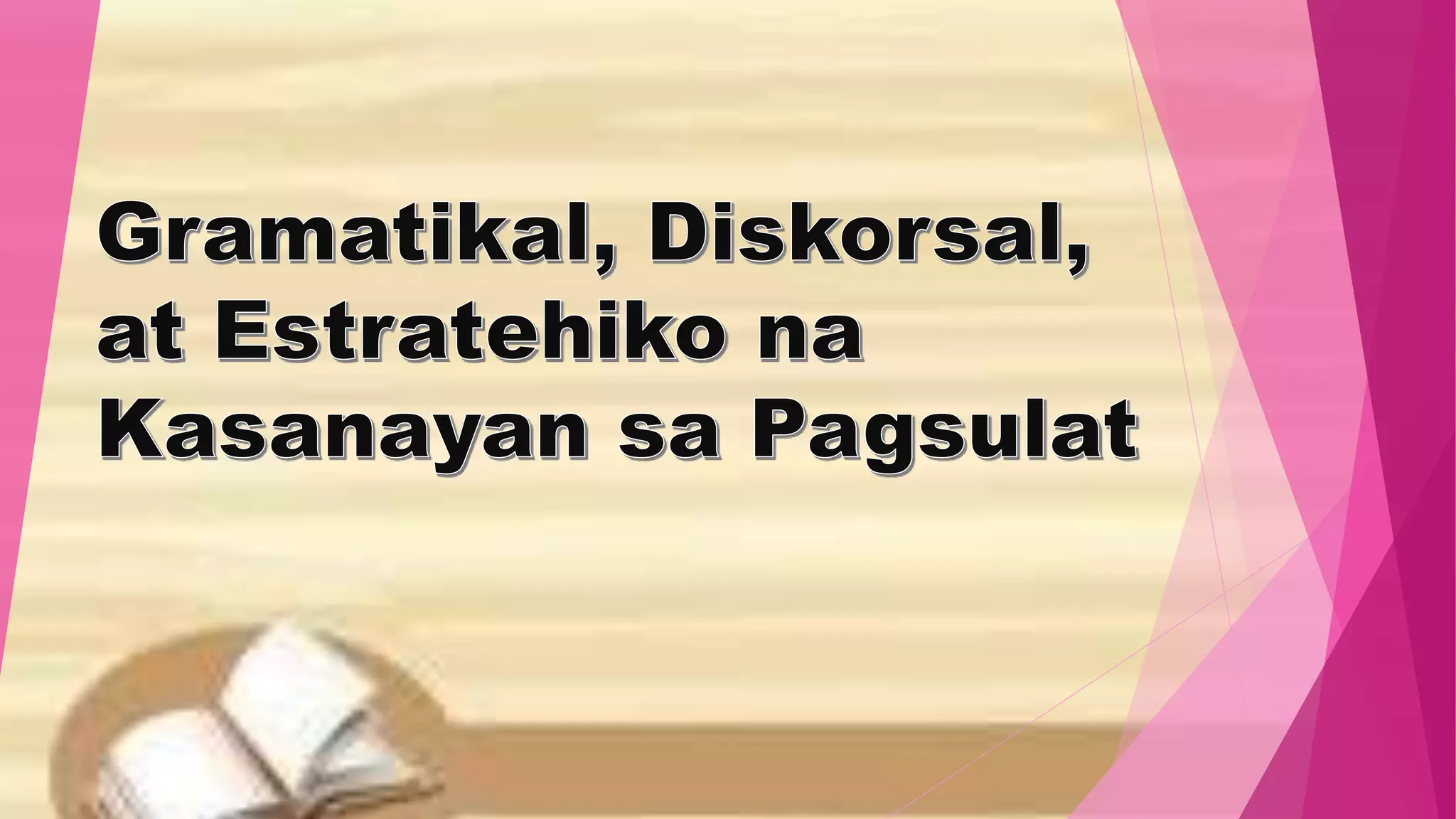 Gramatikal, diskorsal, at estratehiko na kasanayan | PPTX