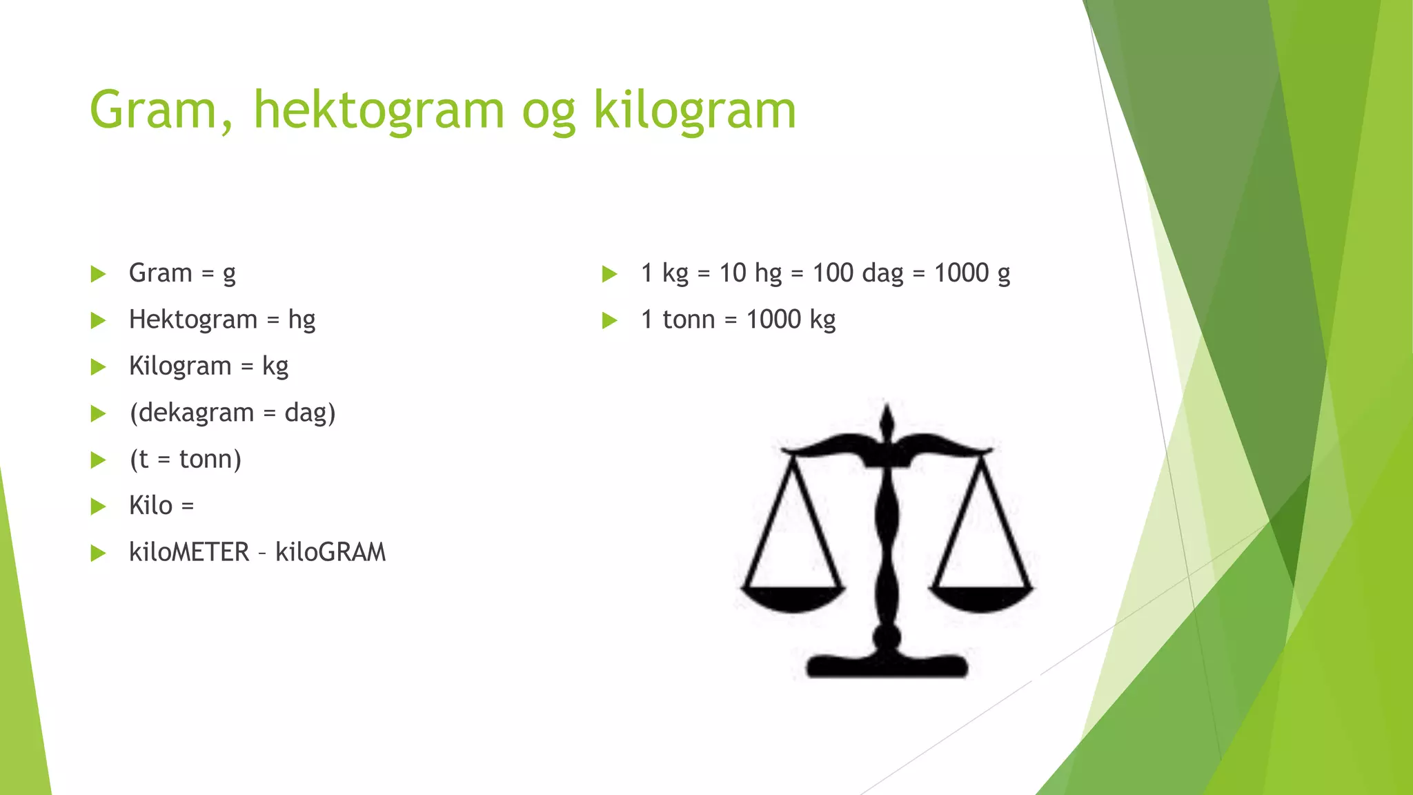 Gram, hg og kg | PPTX