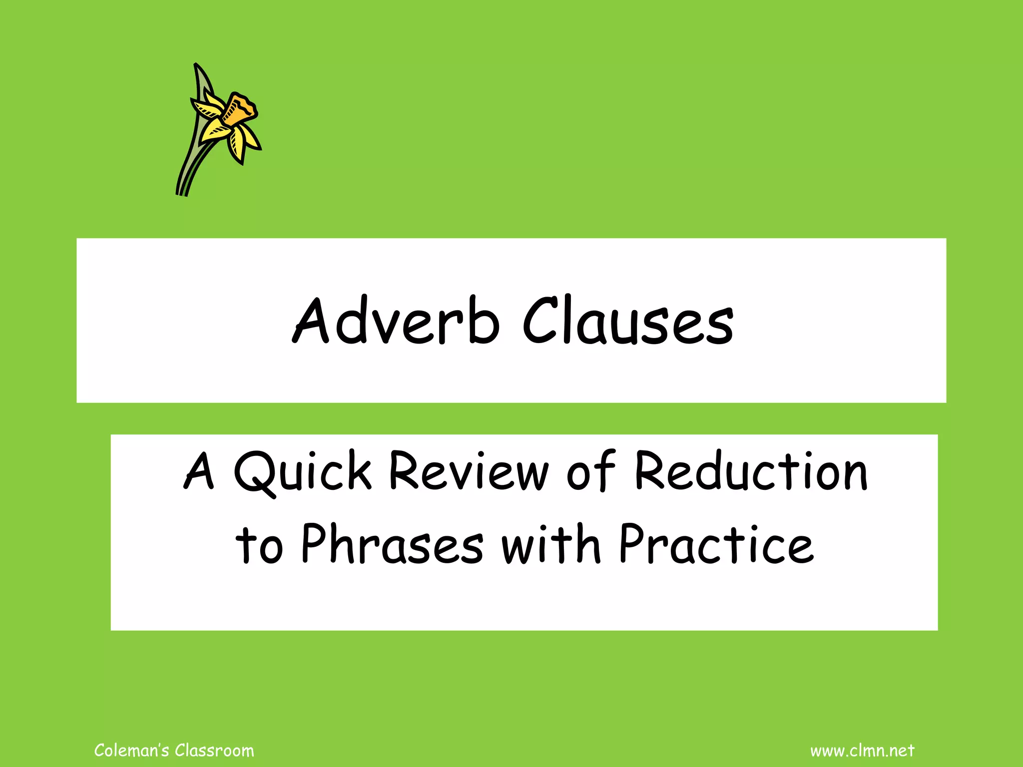 Adverb Clause Reduction with Practice | PPT