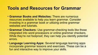 Grammar and how to improve your writing skills! | PPTX