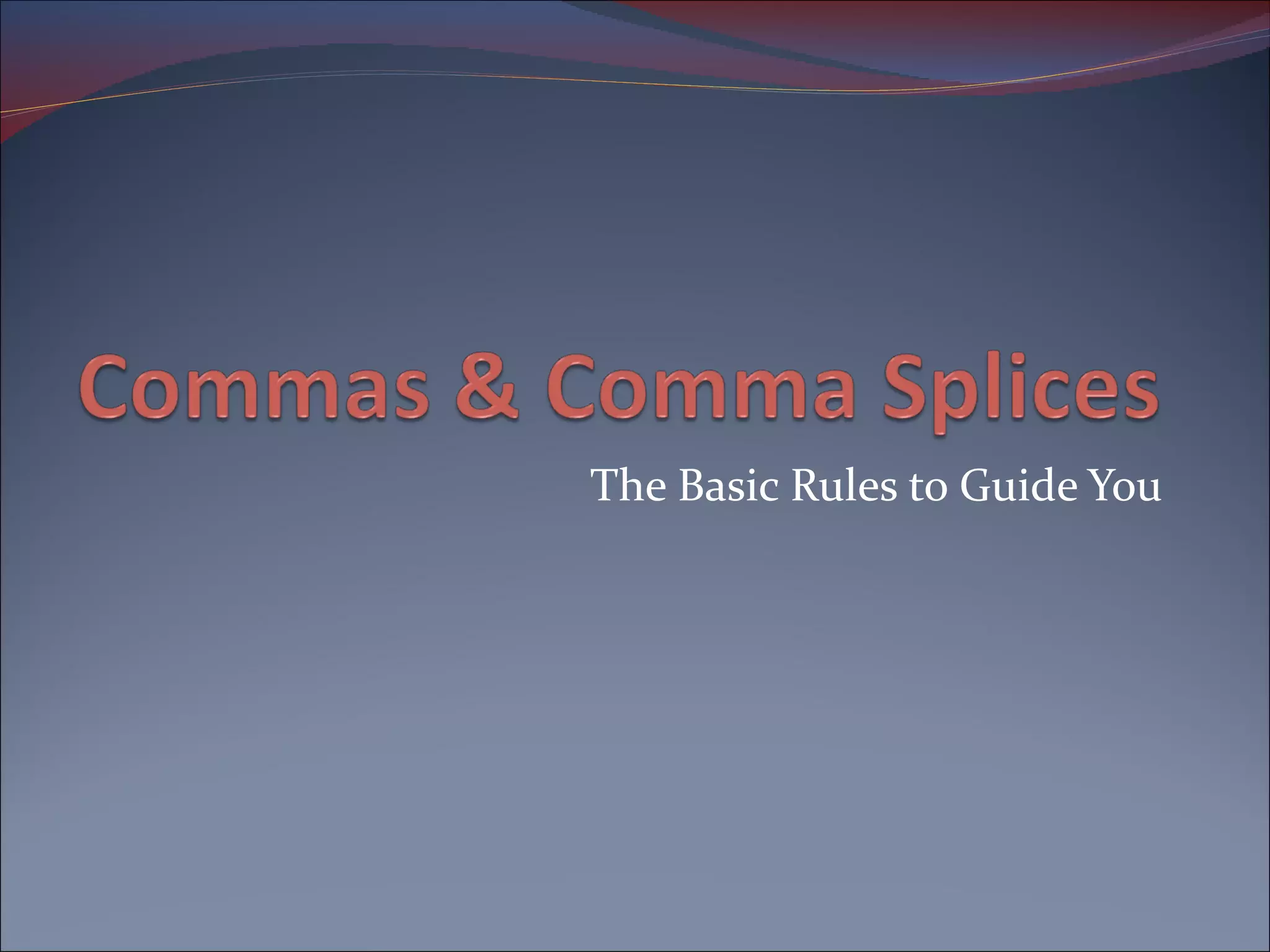 Punctuation - Commas & Comma Splices | PPT