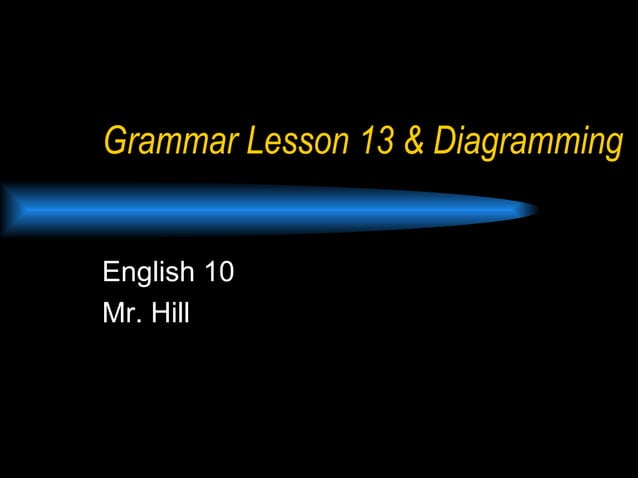 Grammar Lesson 13 And Diagramming | PPT