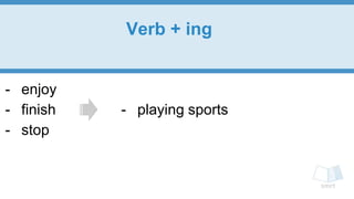 Grammar 5 1- verb patterns #1 | PPT