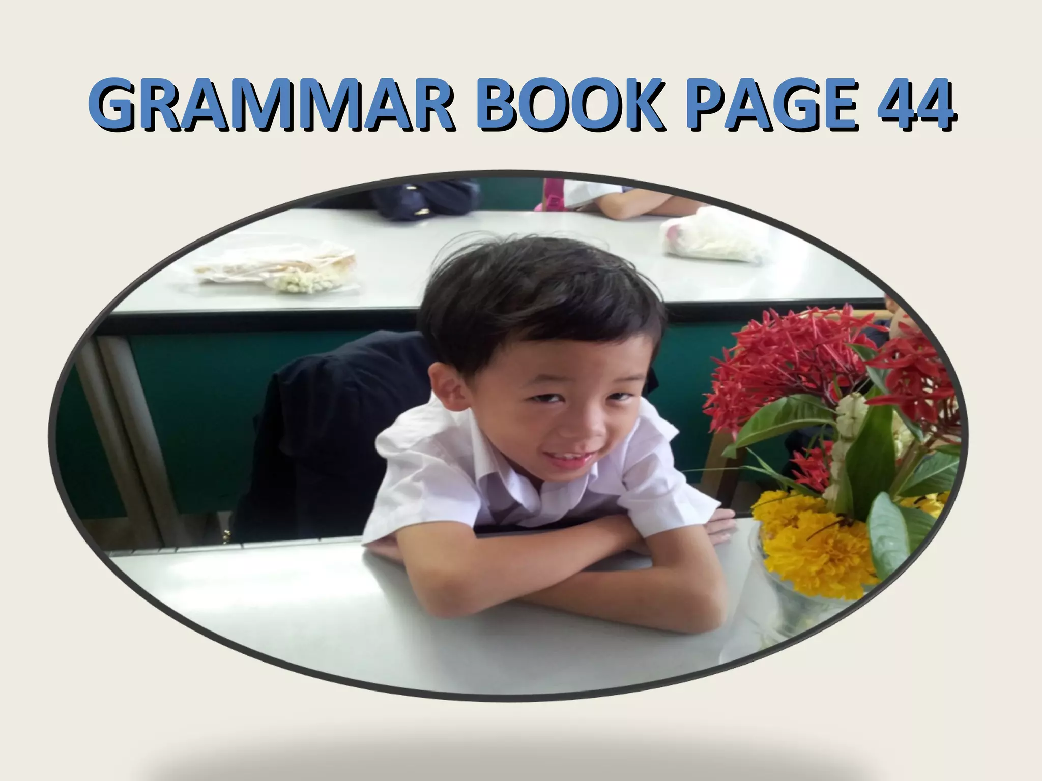 Grammar book page 44 | PPT