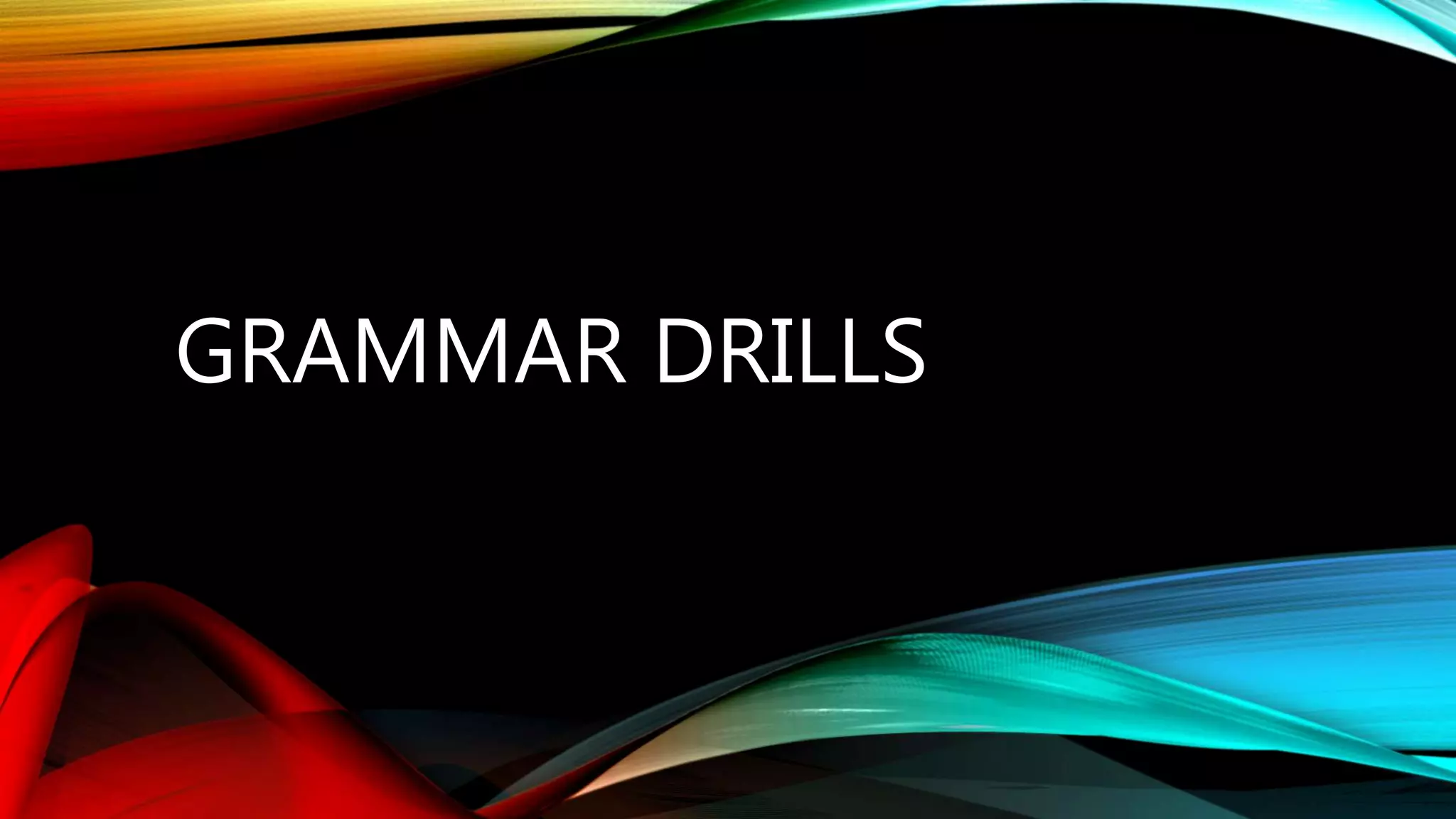 Grammar drills | PPTX
