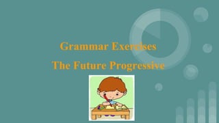 Grammar Exercises - Future | PPT