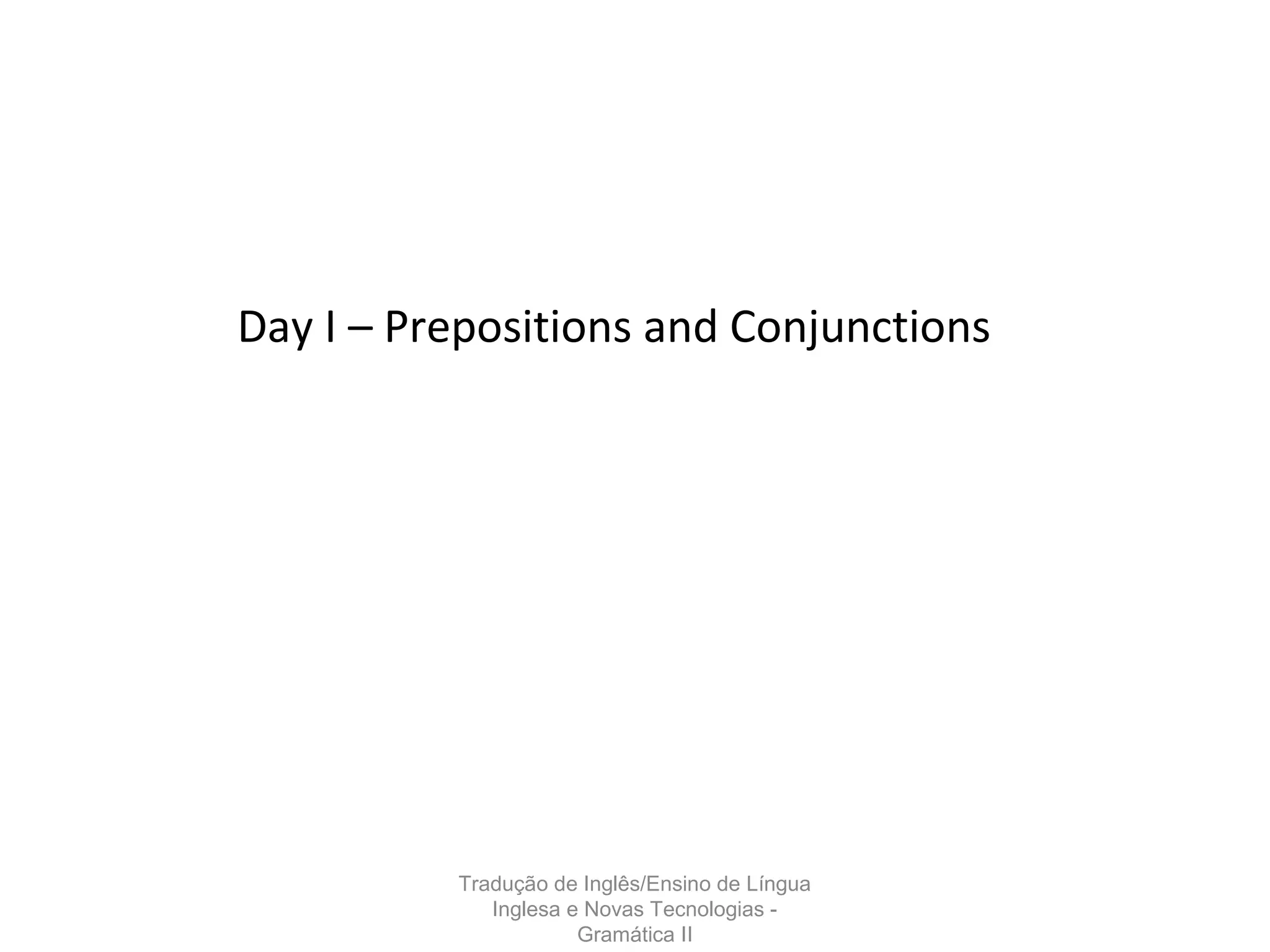 Grammar ii prepositions and conjunctions | PPT