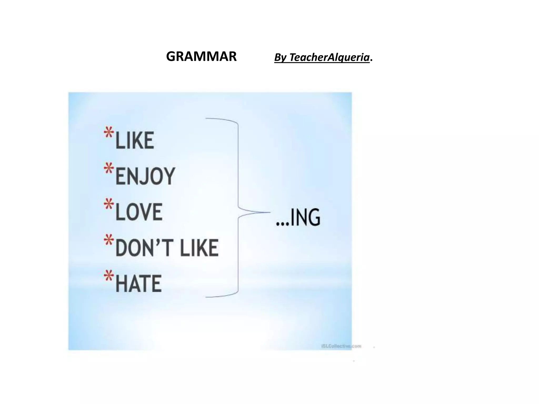 GRAMMAR LIKE LOVE HATE - ING | PPT