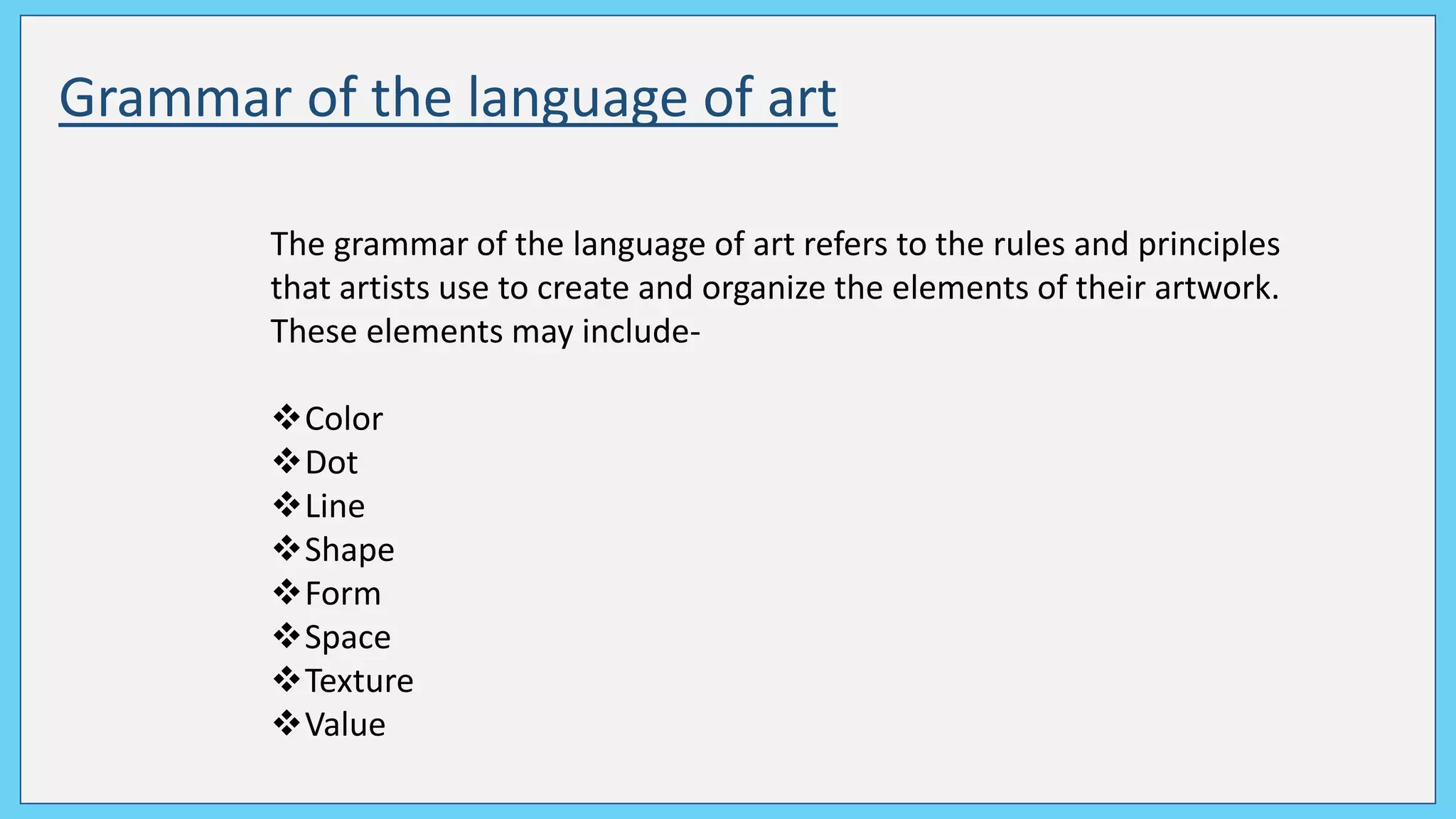 Grammar of Art (Language of Art) Presentation By Anuj Kumar Maurya | PPTX