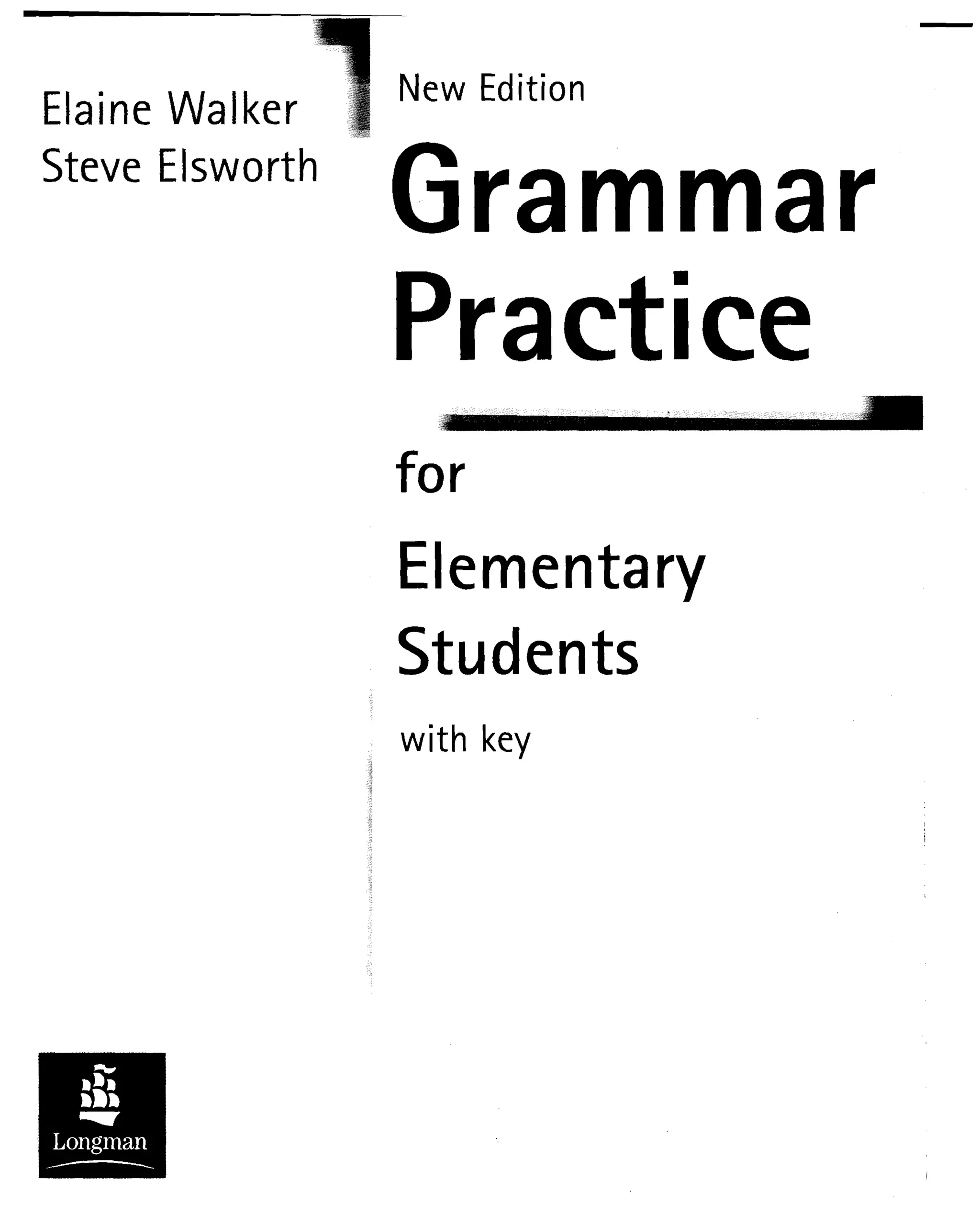 Grammar practice for elementary students [walker,elsworth] longman | PDF