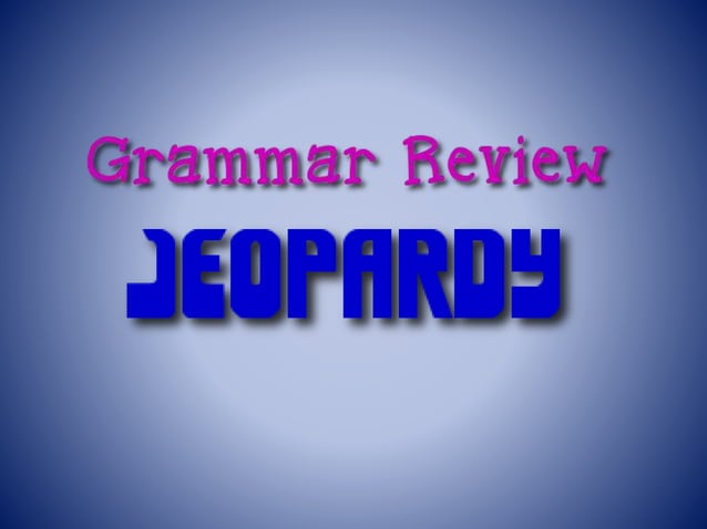 Grammar Review Jeopardy Game | PPT