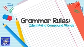 Grammar Rules: Identifying Compound Words | PPTX