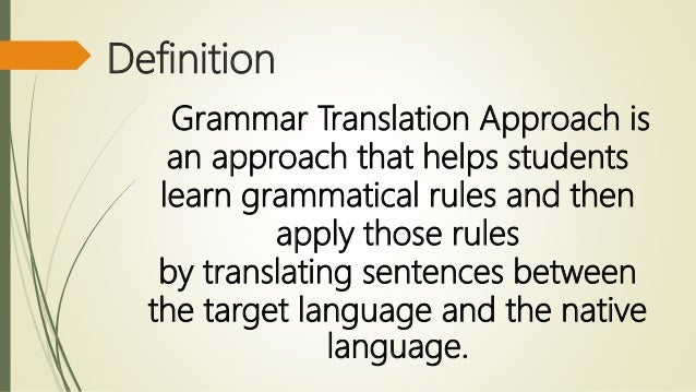 Grammar translation approach