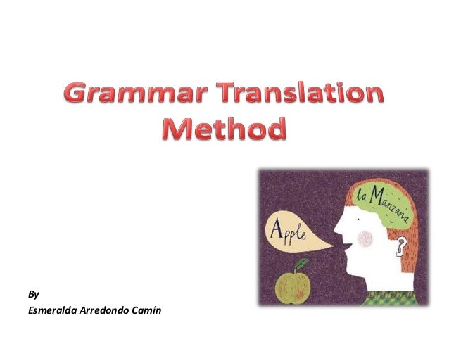 Grammar Translation Method.
