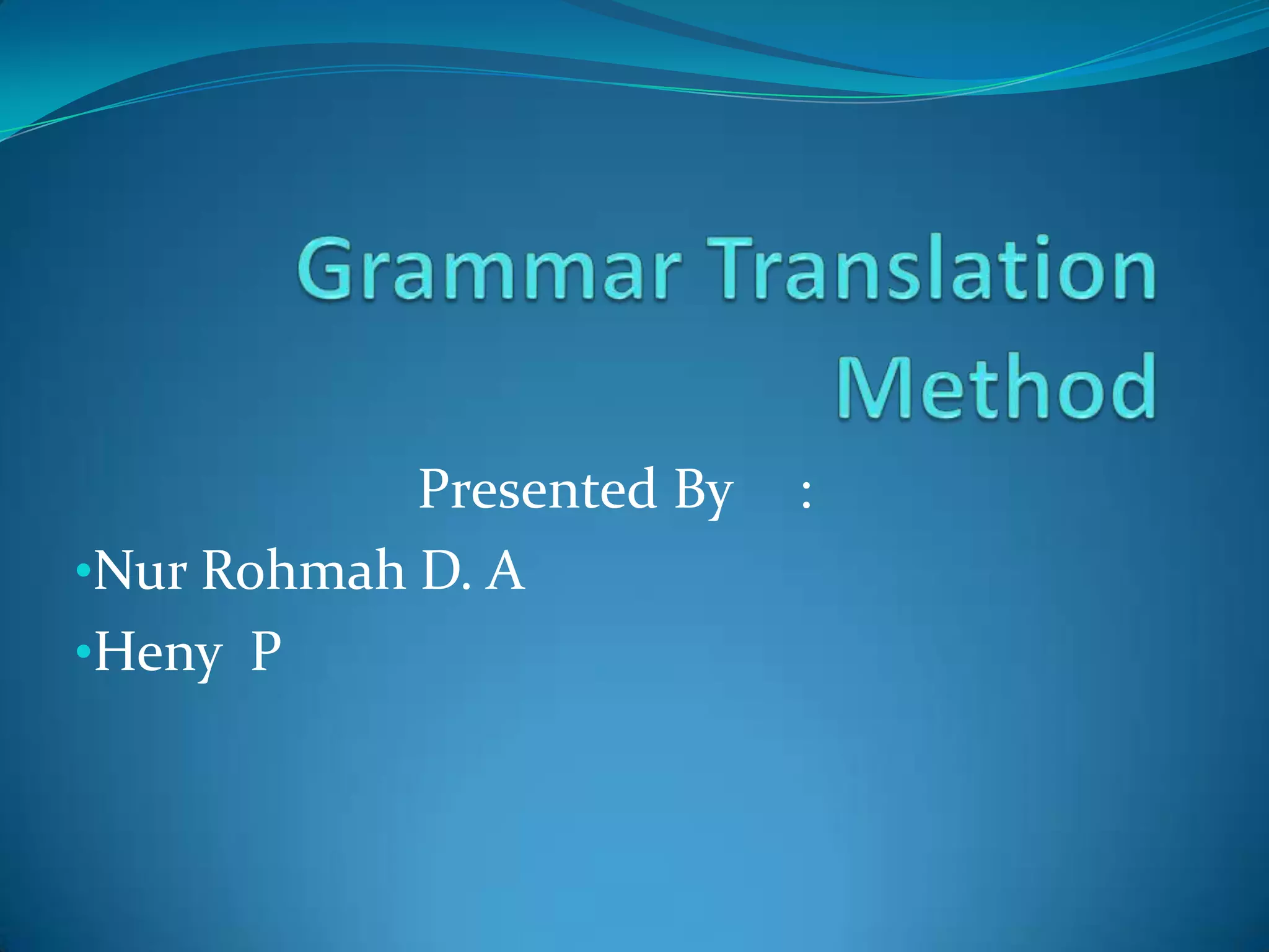 Grammar translation method | PPTX | Education