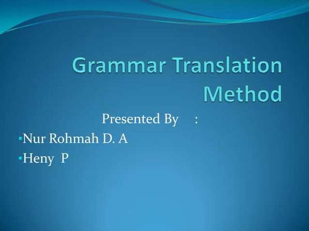 Grammar translation method | PPTX | Education