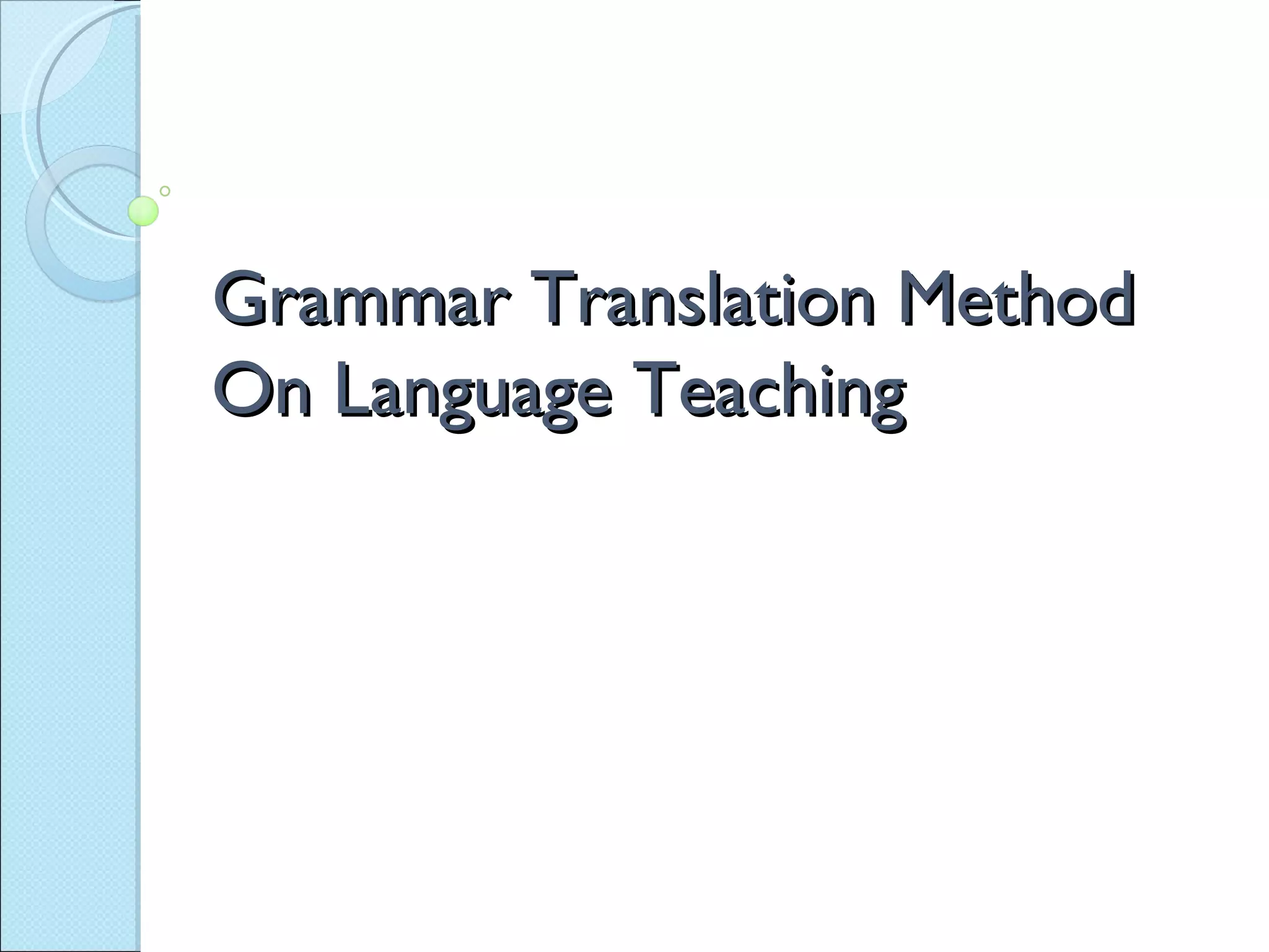Grammar Translation Method On Language Teaching | PPT | Education