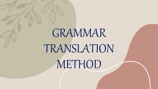 GRAMMAR TRANSLATION METHOD (SIR PERFY).pptx